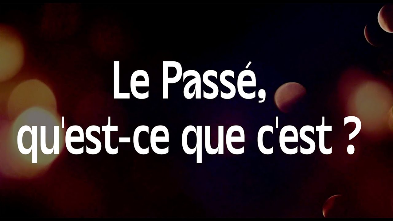 Le Passé | Julien Gosselin - Le Passé, qu'est-ce que c'est ? par ...