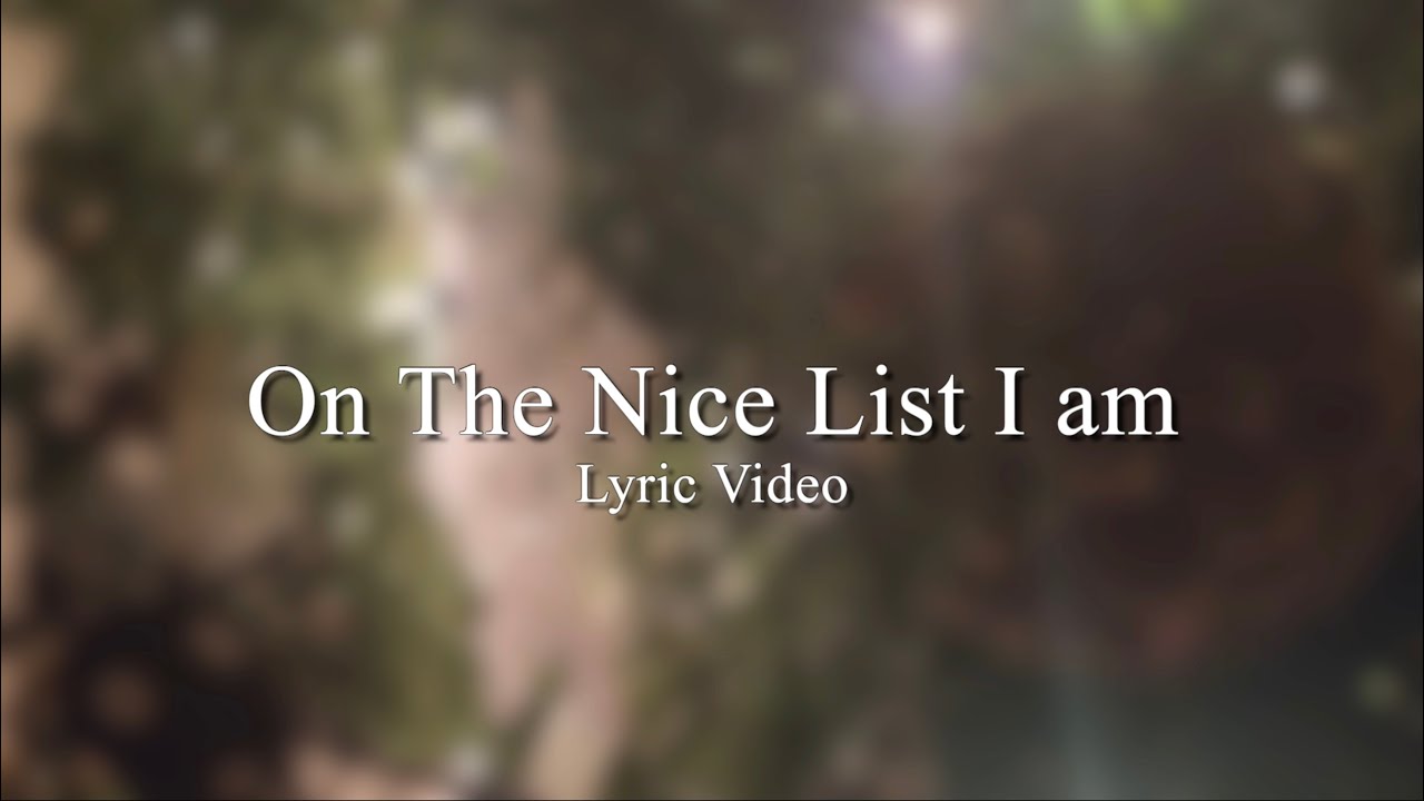 On The Nice list I Am (Lyric Video) - YouTube