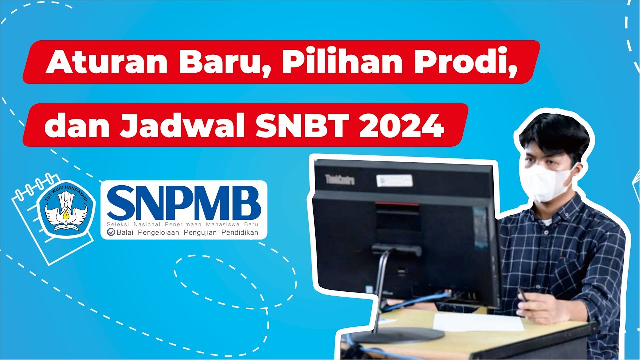 Aturan Pemilihan Prodi SNBT 2024 | Ringkasan Sosialisasi oleh Panitia ...