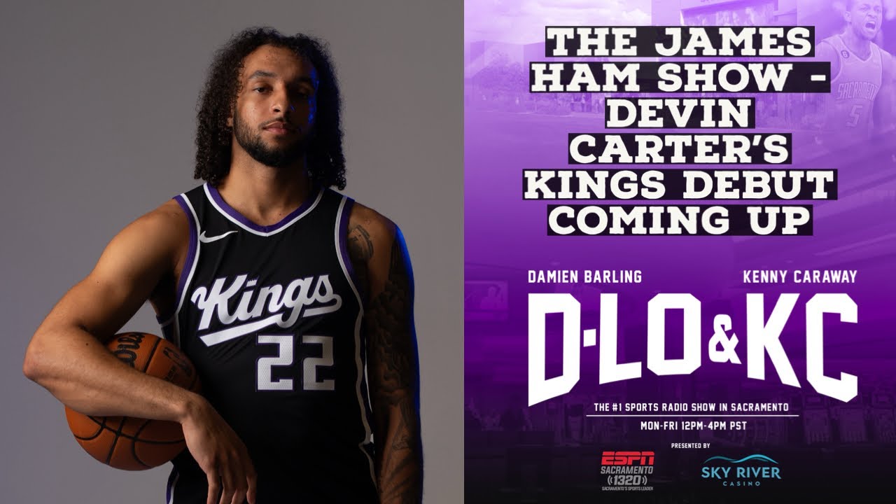 The James Ham Show - Devin Carter's Sacramento Kings Debut Coming Up ...