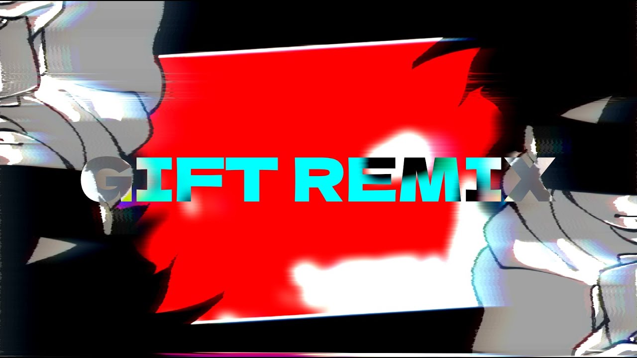 GIFT ~ REMIX - YouTube