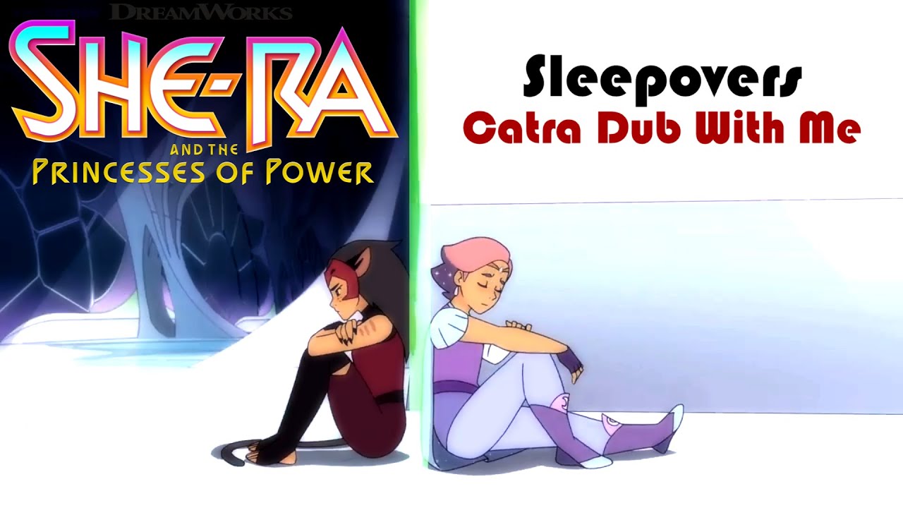 Sleepovers - She-Ra and the Princesses of Power - Catra Fandub (Glimmer ...