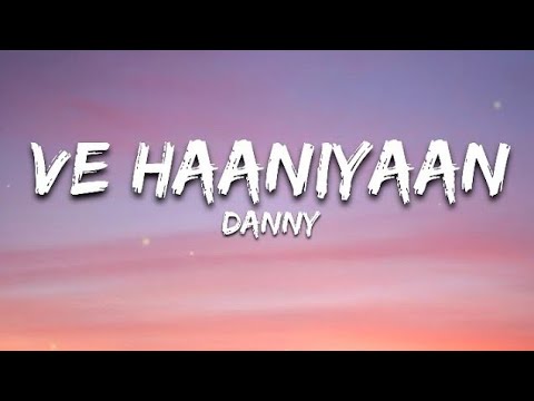 Ve Haniya |Lyrics |Danny |Ravi Dubey |Sargun Mehta |New Song - YouTube