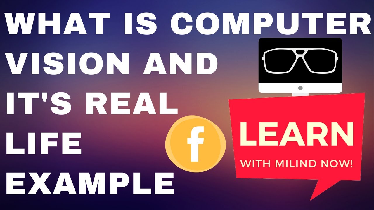What is computer vision and it's real life example - Learn With Milind ...