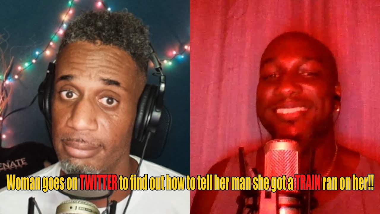 Woman goes on TWITTER to find out how to tell her man she got a TRAIN ...
