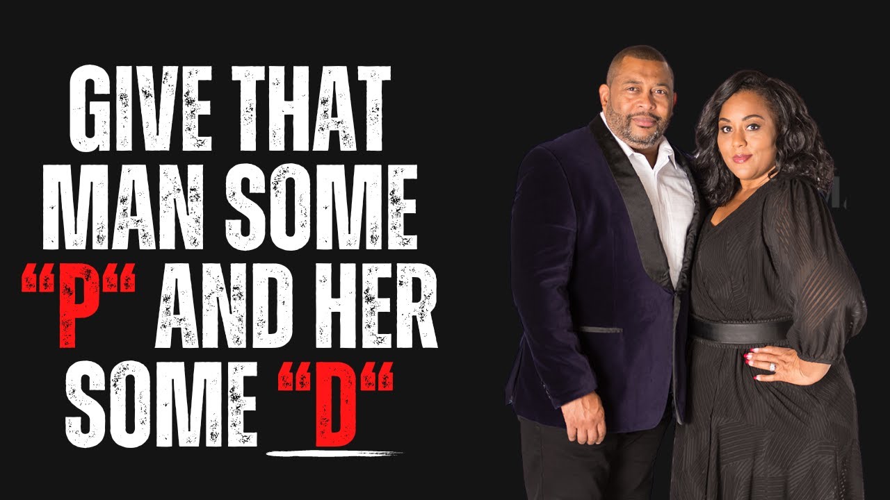 "Give that man some "P" and her some "D"! - YouTube