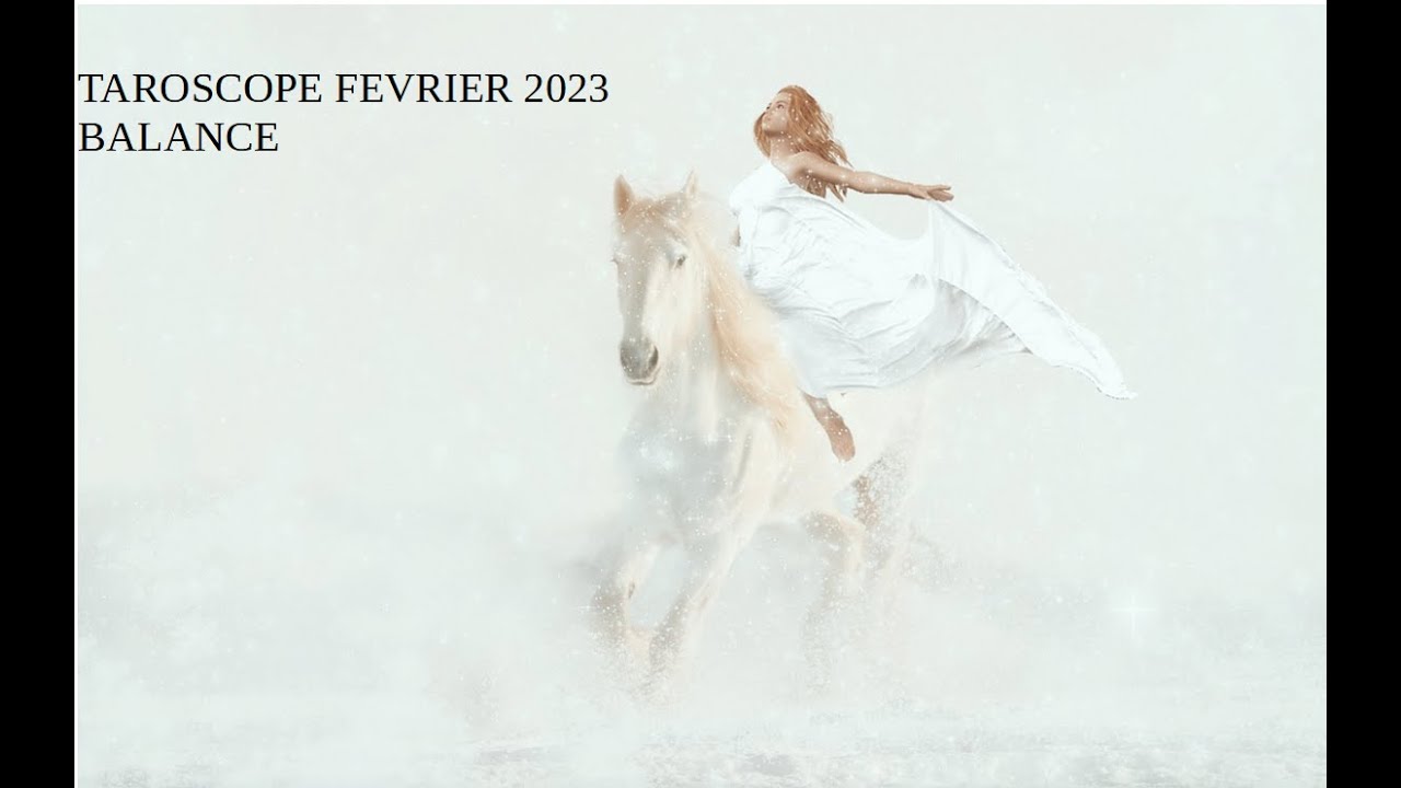 Taroscope Février 2023 Balance - YouTube