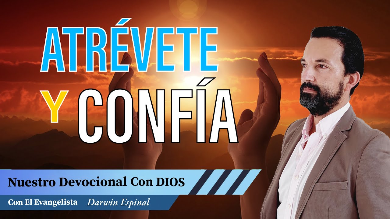 Atrévete y Confía | Nuestro Devocional Con DIOS📖. - YouTube