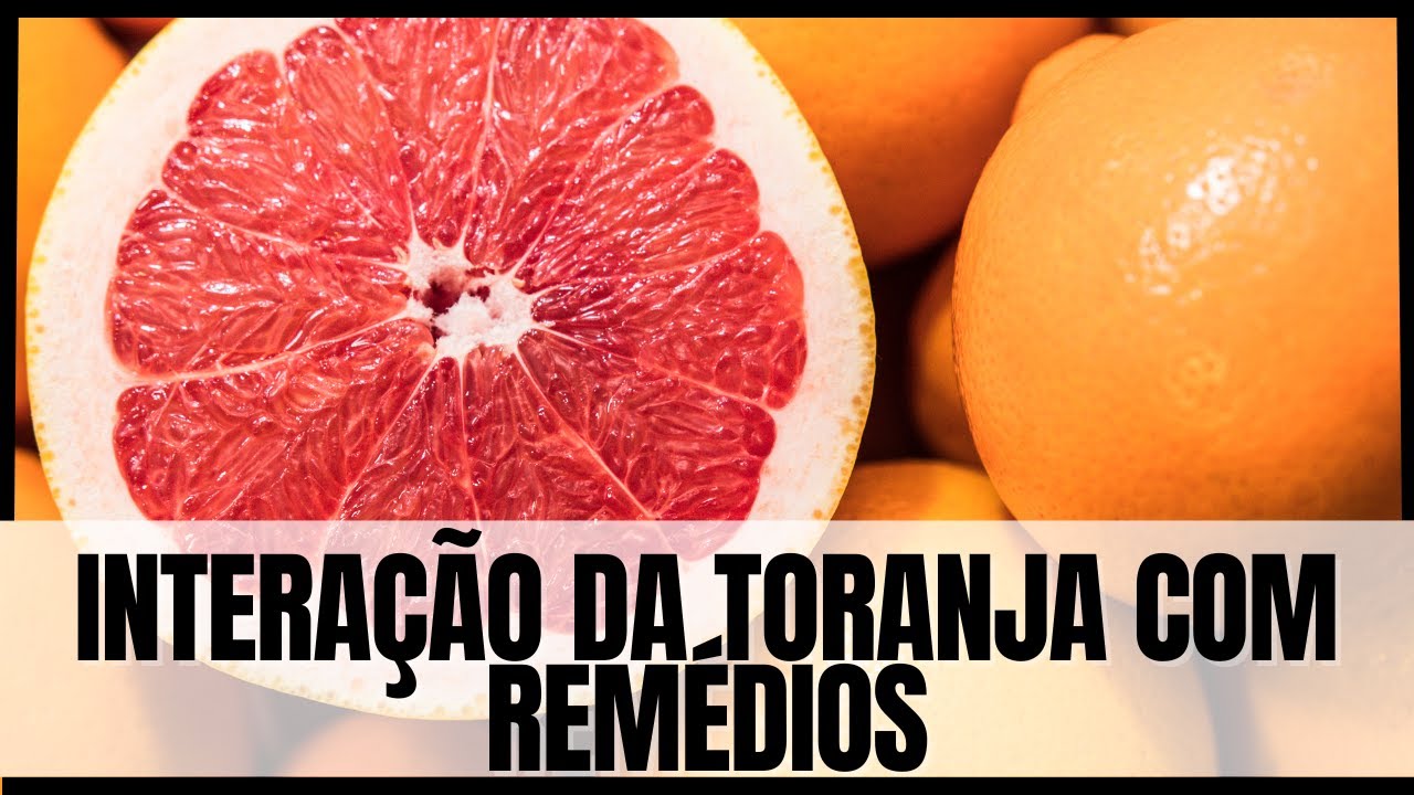 Interação da toranja com remédios - YouTube