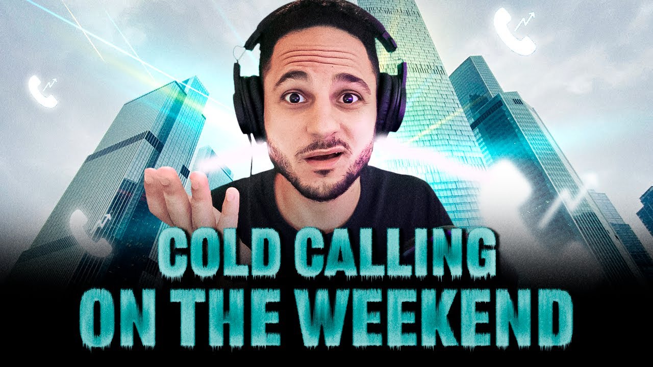 🏢 You CANNOT Call On The Weekend (Cold Calling Commercial Real Estate ...