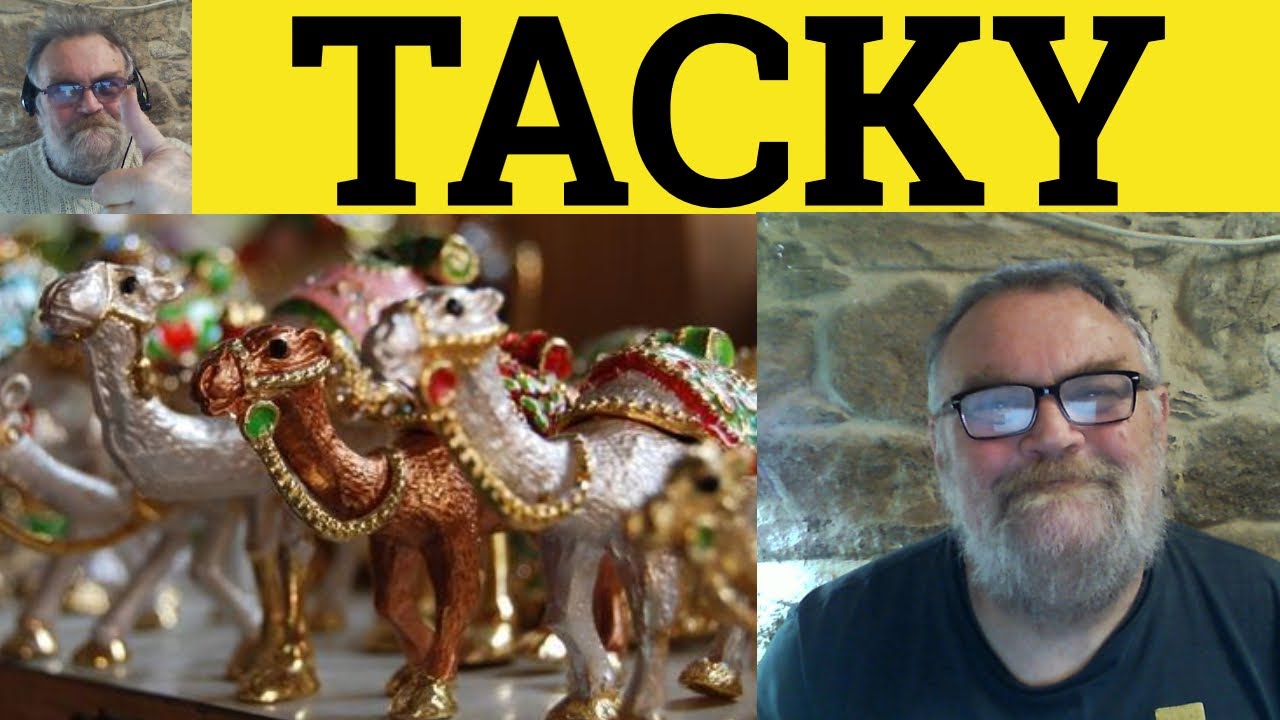 Tacky Meaning Tacky Examples Tacky Definition Vocabulary Builder tacky-meaning-tacky-examples-tacky-definition-vocabulary-builder