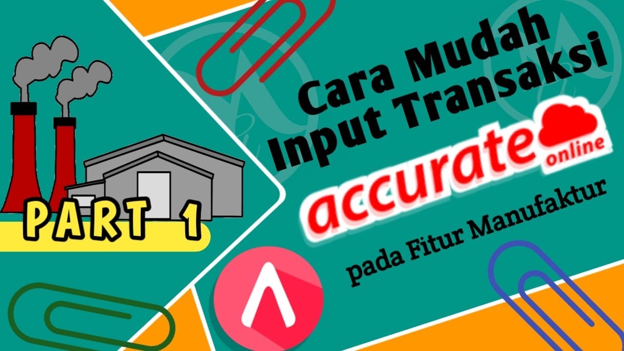 Cara Mudah Input Transaksi Accurate Online Manufaktur #1 - YouTube