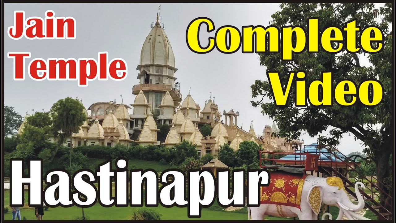 Trip to HASTINAPUR (हस्तिनापुर) | Hastinapur Jain Temple Video ...