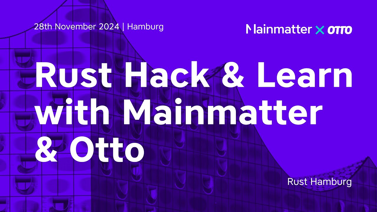 Rust Hack & Learn LIVE — November 2024 - Mainmatter & Otto - YouTube
