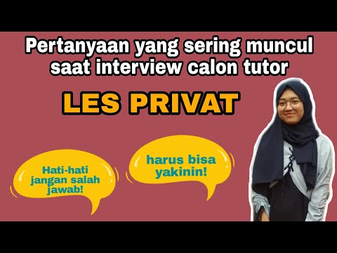 Wow! PERTANYAAN YANG SERING MUNCUL SAAT INTERVIEW BAGI CALON GURU LES PRIVAT, BAGAIMANA MENJAWABNYA?