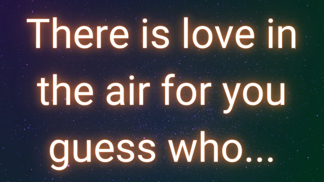 Angels messages | There is love in the air for you guess who... | Angel ...