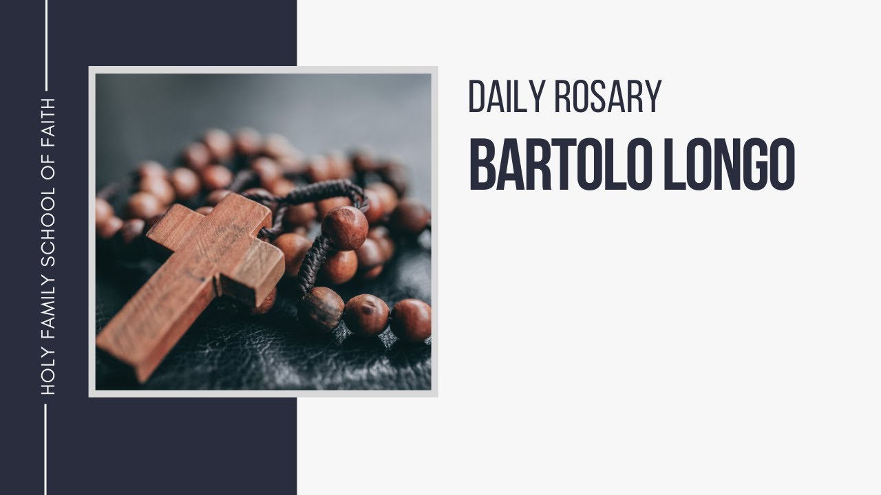[Daily Rosary Meditations] Bartolo Longo - YouTube