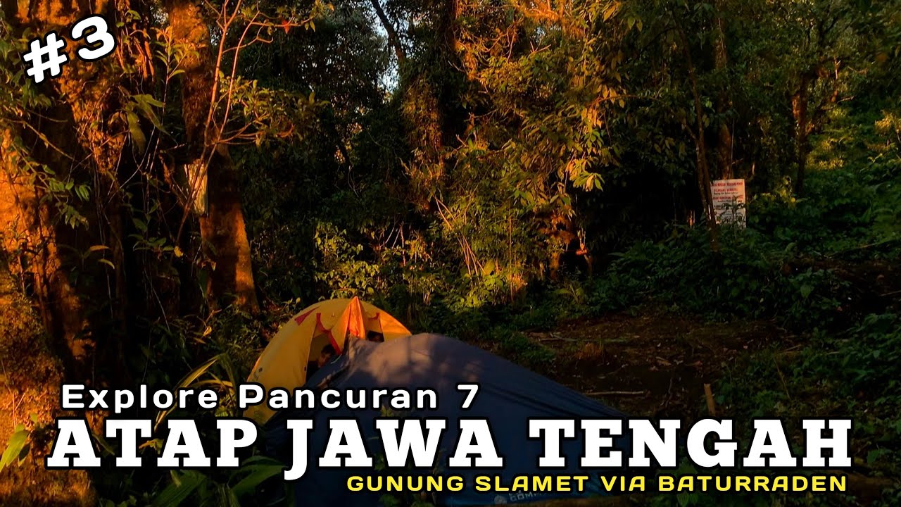 PENDAKIAN GUNUNG SLAMET VIA BATURRADEN | ATAP JAWA TENGAH | EXPLORE ...
