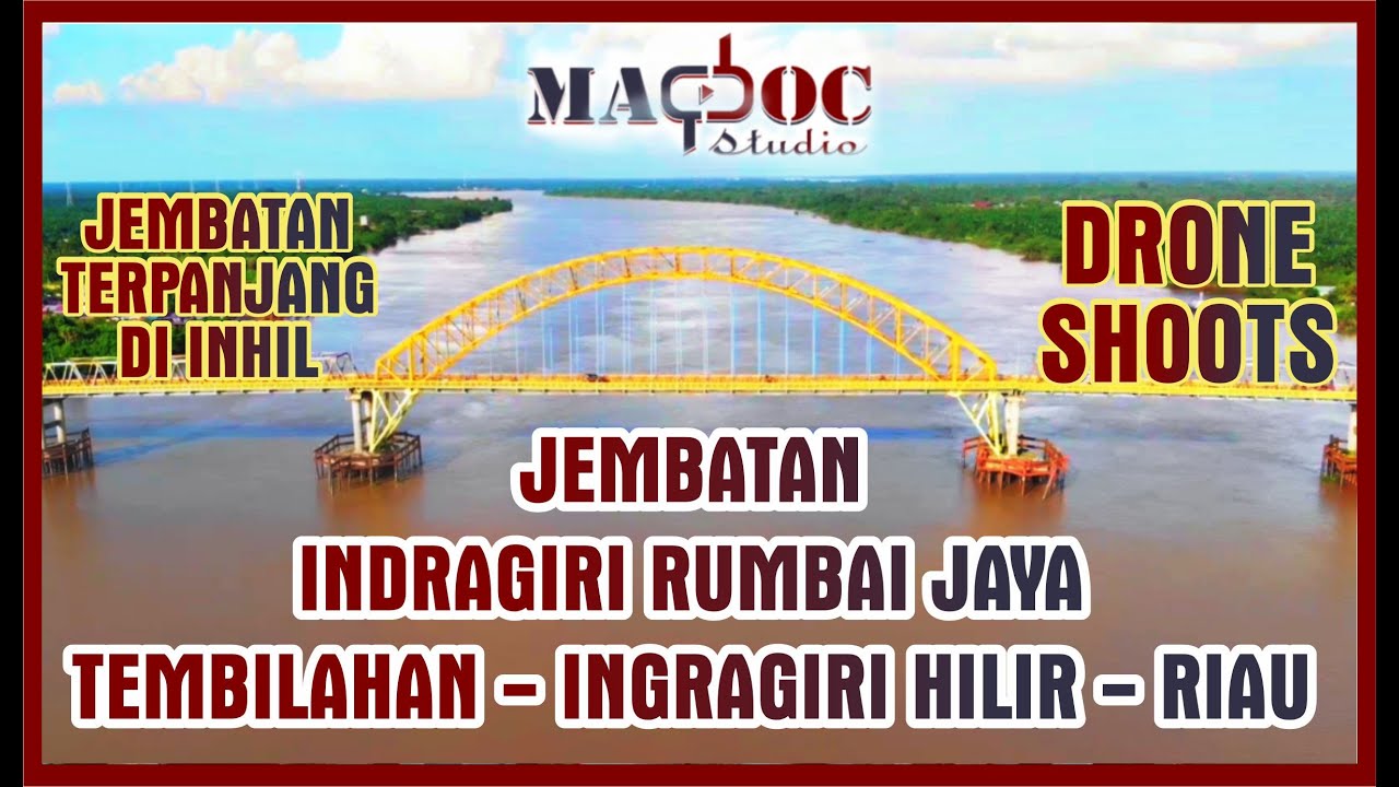 JEMBATAN INDRAGIRI RUMBAI JAYA TEMBILAHAN - DRONE SHOOTS - JEMBATAN ...