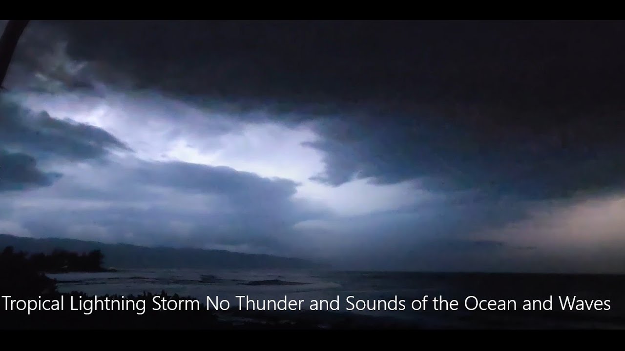 Tropical Lightning Storm No Thunder and Sounds of the Ocean and Waves ...