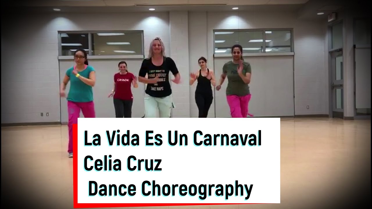 La Vida Es Un Carnaval - Celia Cruz- Dance choreography - YouTube