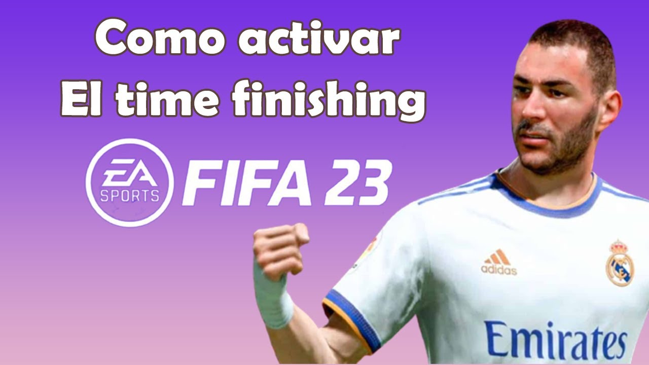 Como activar el time finishing FIFA 23 - YouTube