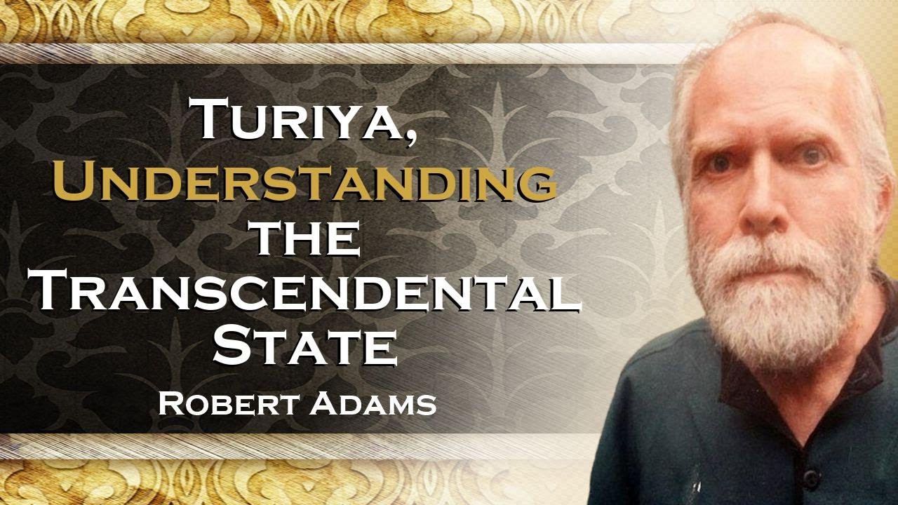 Robert Adams, Turiya Understanding the Transcendental State , DEEP ...