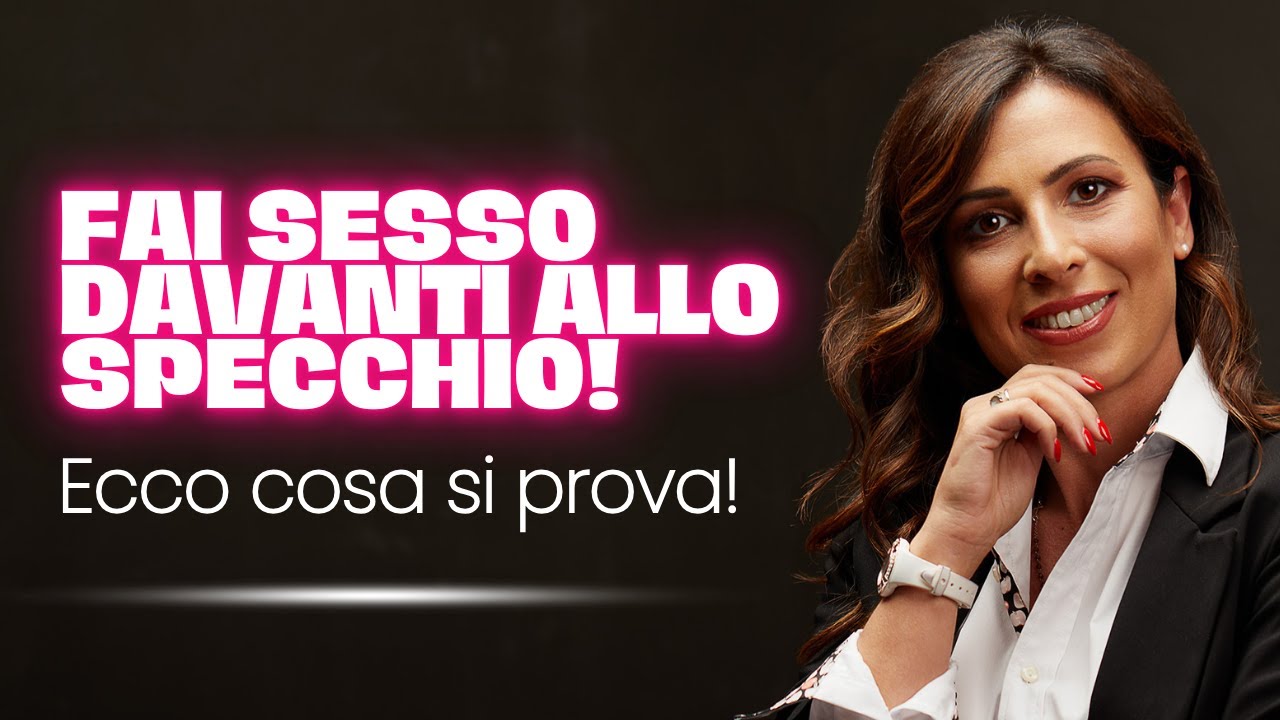 FAI SESSO DAVANTI ALLO SPECCHIO, ECCO COSA SI PROVA! - YouTube