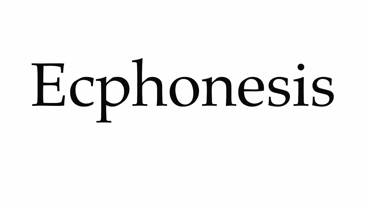 How to Pronounce Ecphonesis - YouTube