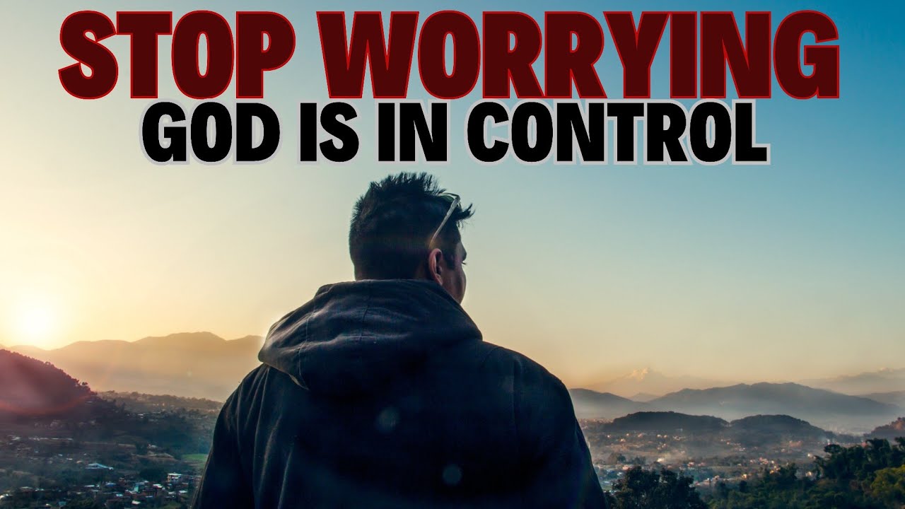 Stop worrying GOD will stop your problems and give you peace of heart ...