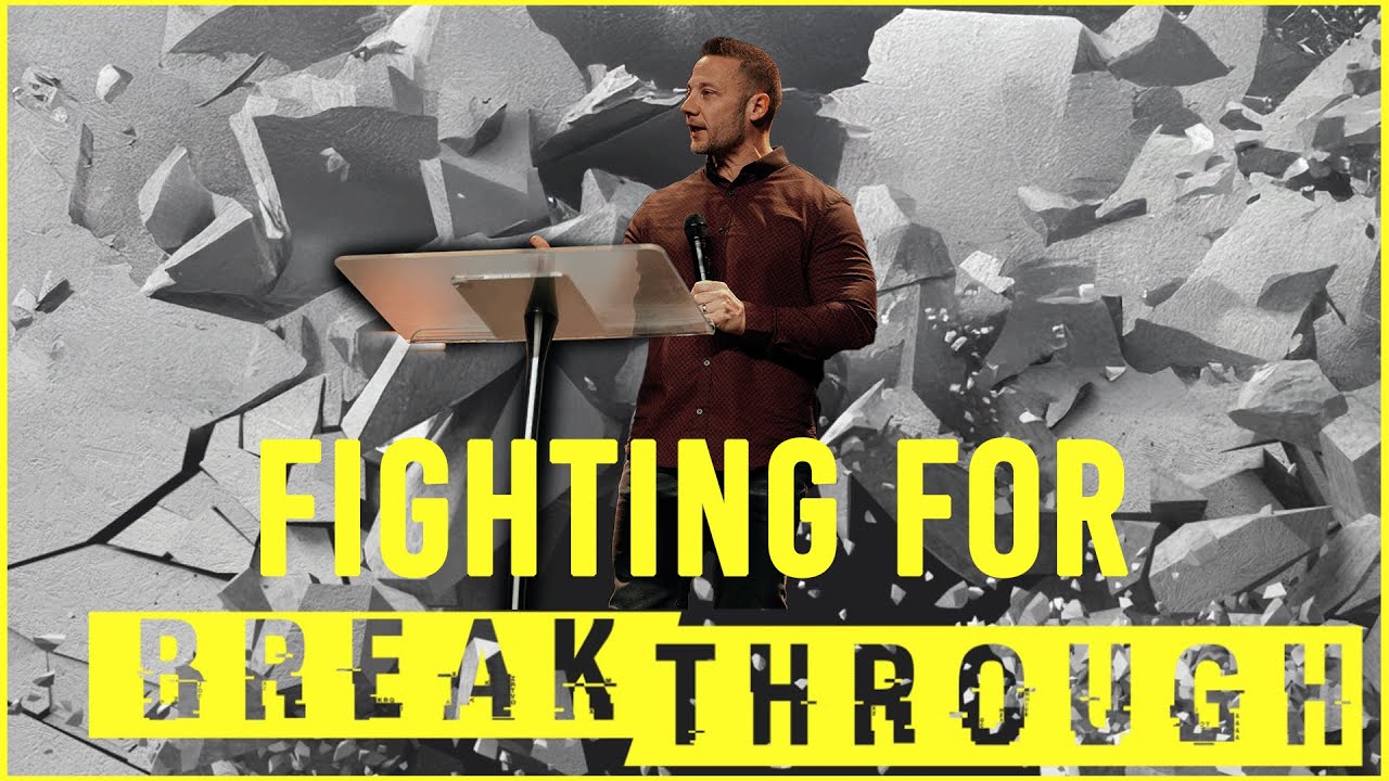 Breakthrough - Fighting For Breakthrough-Pastor Kyle Brownlee - YouTube