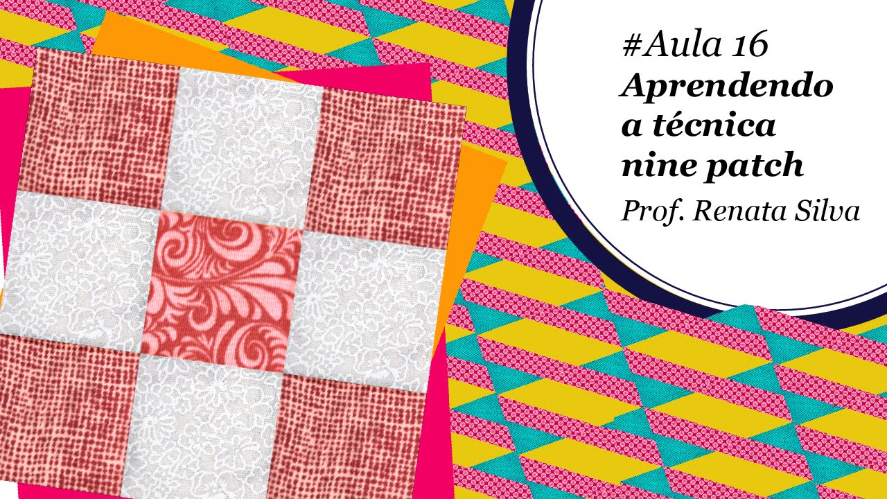 Patch & Arte com Lanmax - #aula16 - Blocos de patchwork | Nine Patch - YouTube