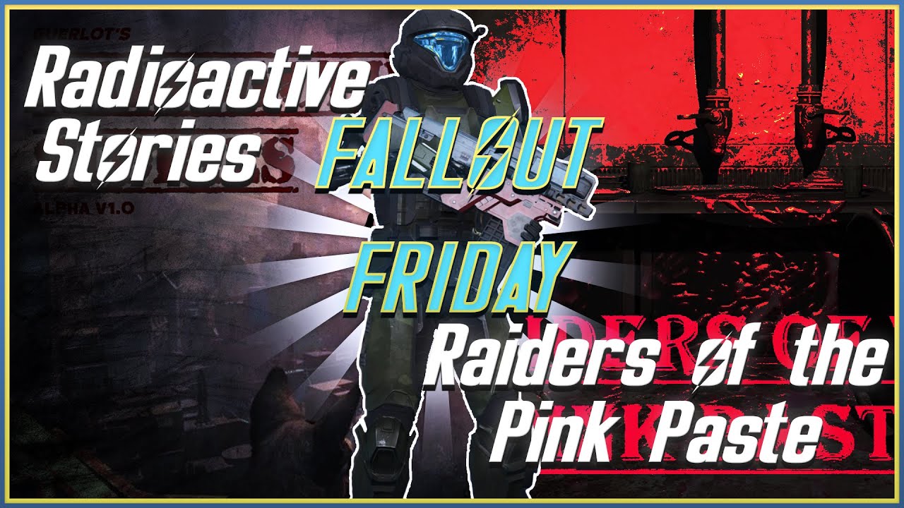 Radioactive Stories & Raiders of The Pink Paste (Part 1) - Fallout ...
