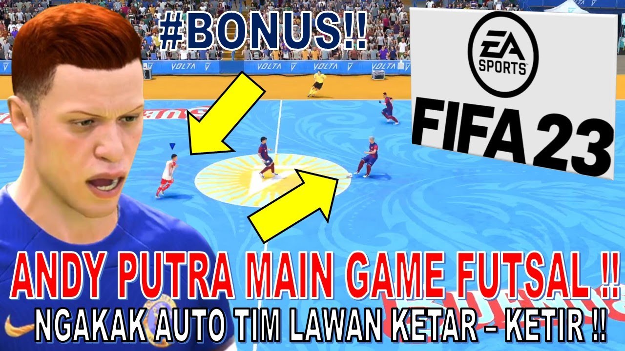 ANDY PUTRA BERMAIN GAME FUTSAL DI FIFA 23!! - Tim Lawan Auto Ketar ...