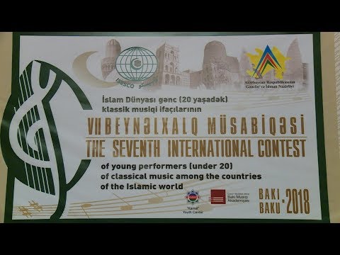 İslam Dünyası gənc klassik musiqi ifaçılarının VII Beynəlxalq müsabiqəsi 12 04 2018