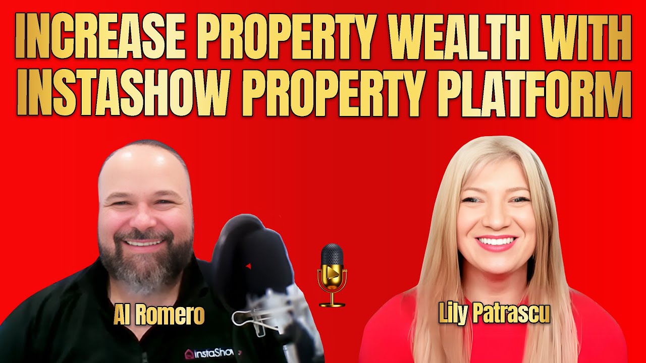 Increase Property Wealth With Instashow Property Platform - Al Romero and Lily Patrascu - YouTube