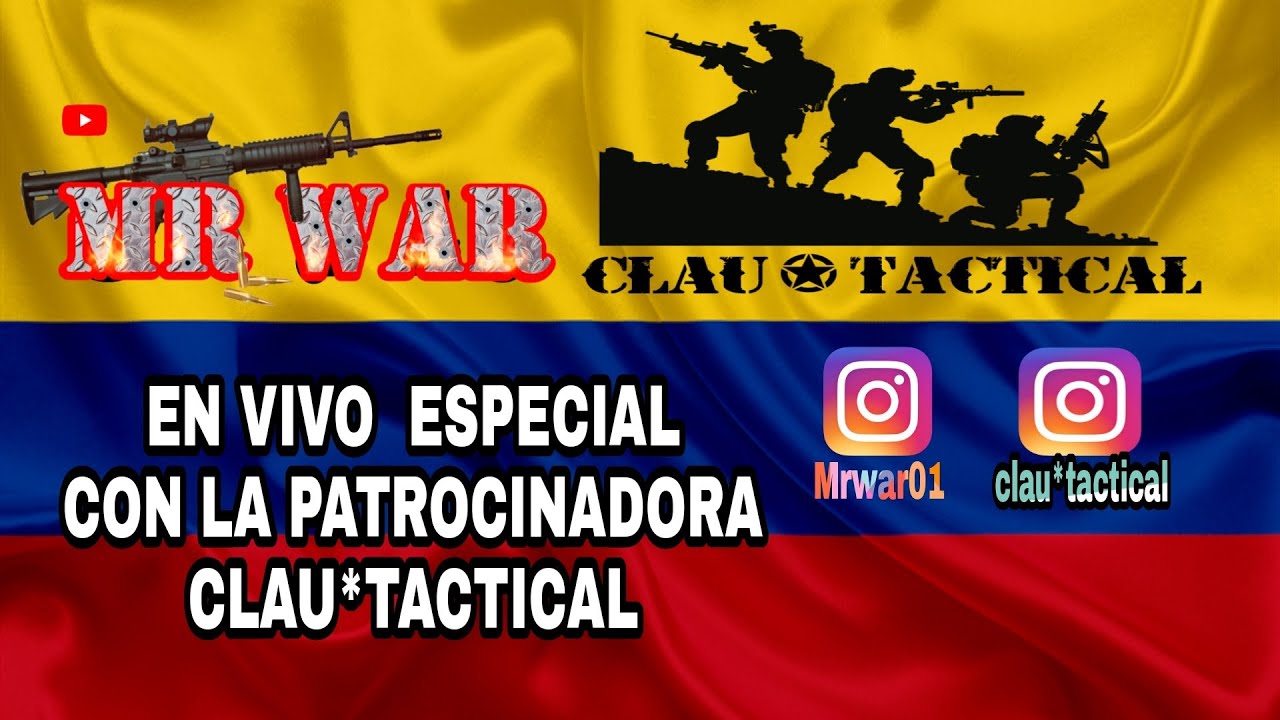 Live Especial Con La Patrocinadora Clautactical Y Mr War - YouTube