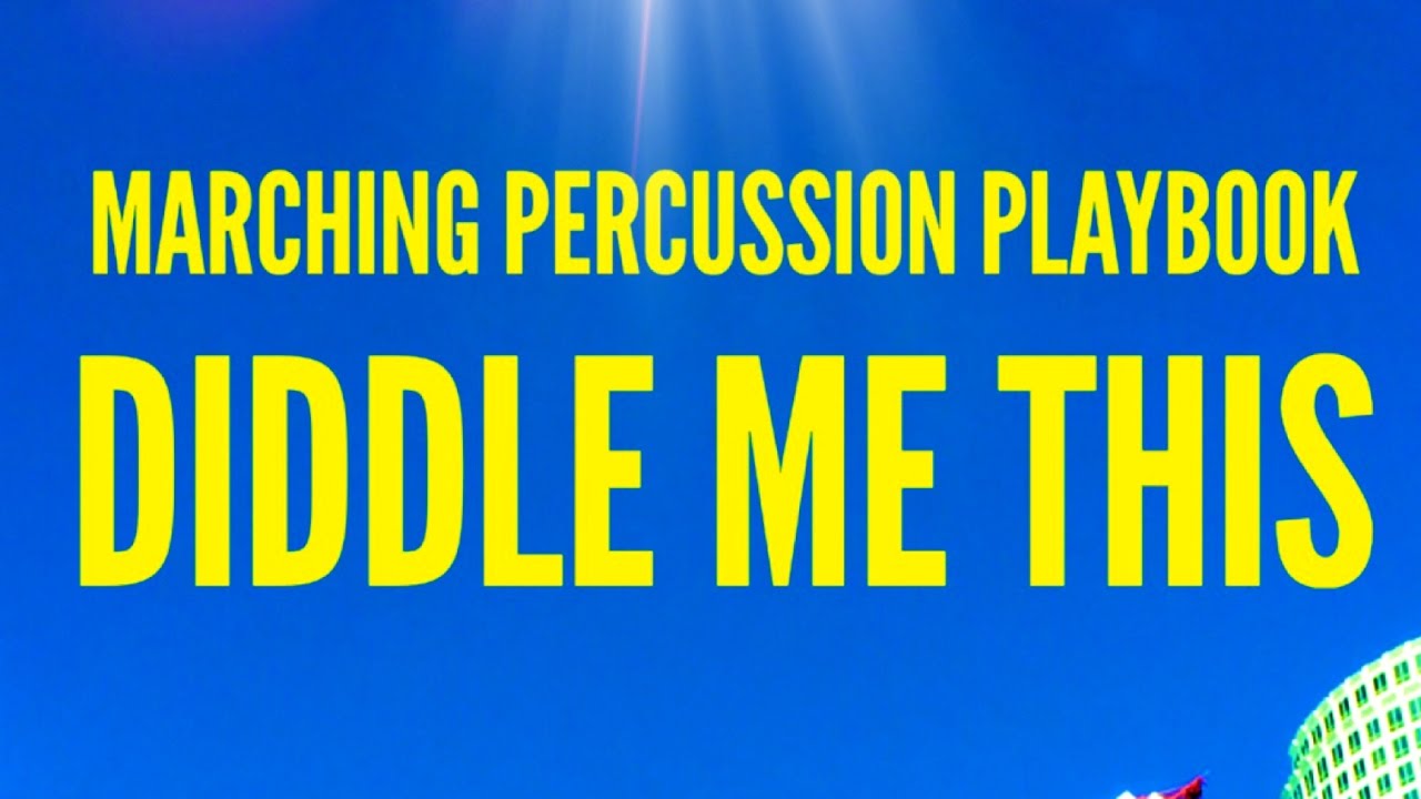 Introducing Marching Percussion Playbook: Diddle Me This - YouTube