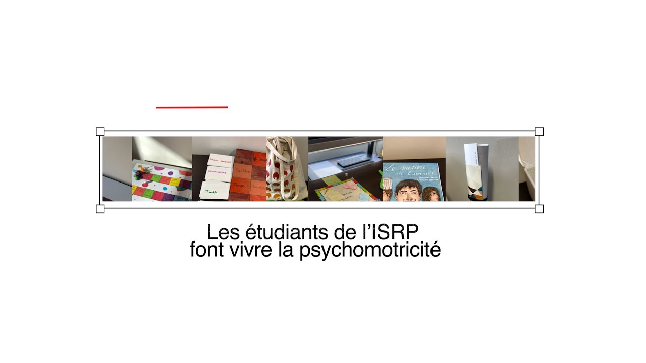 Les étudiants de l’ISRP font vivre la psychomotricité - YouTube