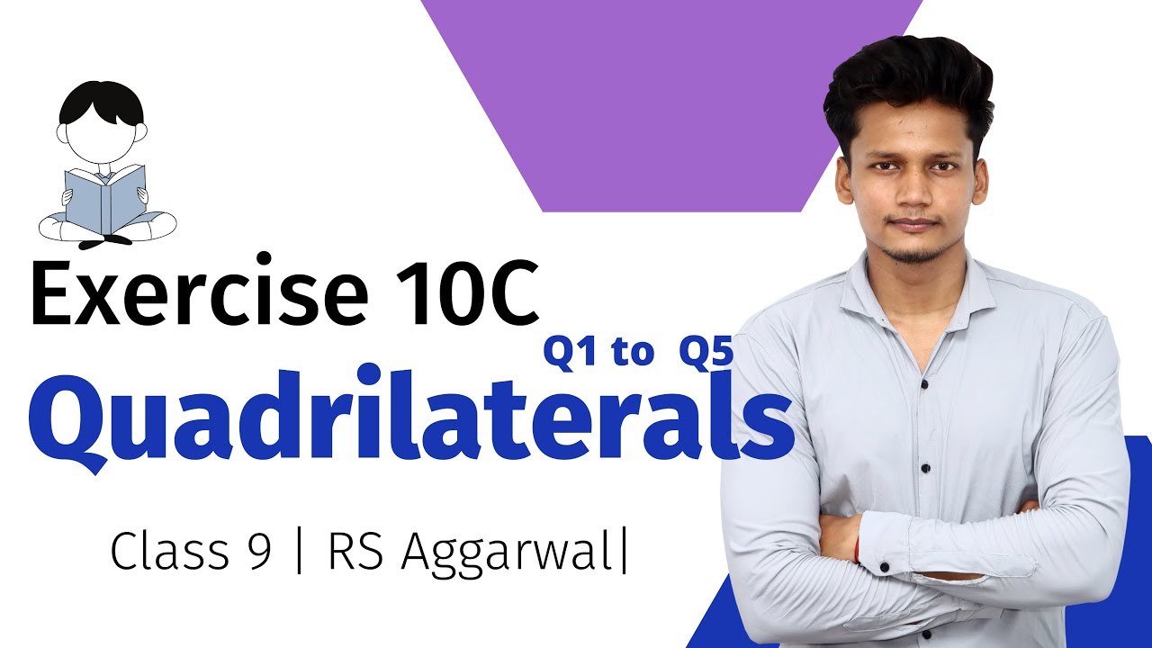 Ex 10C Q1 to Q5 Class 9 | Quadrilaterals | RS Aggarwal | CBSE | Rajmith ...