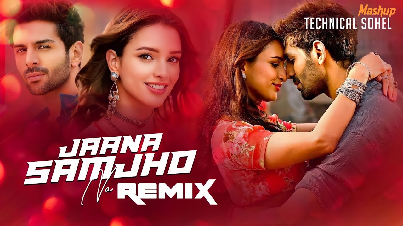 JAANA SAMJHO NA REMIX (SONG) | BHOOL BHULAIYA-2 | MASHUP | A RIKHARI , KARTIK AARYAN|TECHNICAL ...