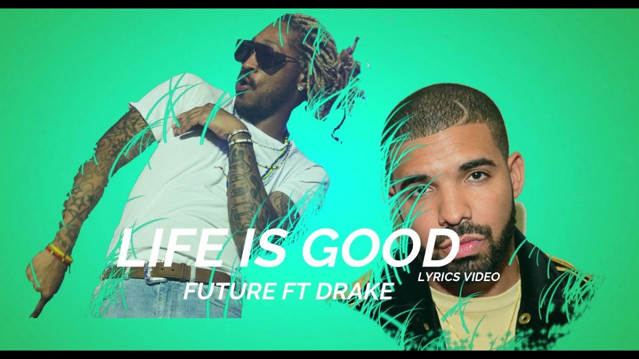 Future - Life Is Good ft Drake (Lyrics) 2020 - YouTube