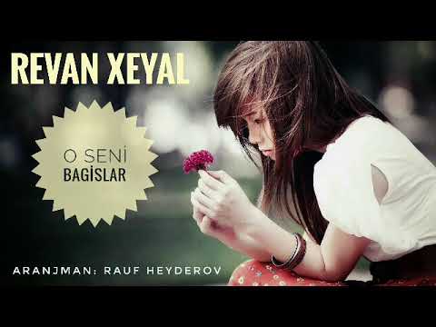 Revan xeyal-O seni bagiwlar 2019