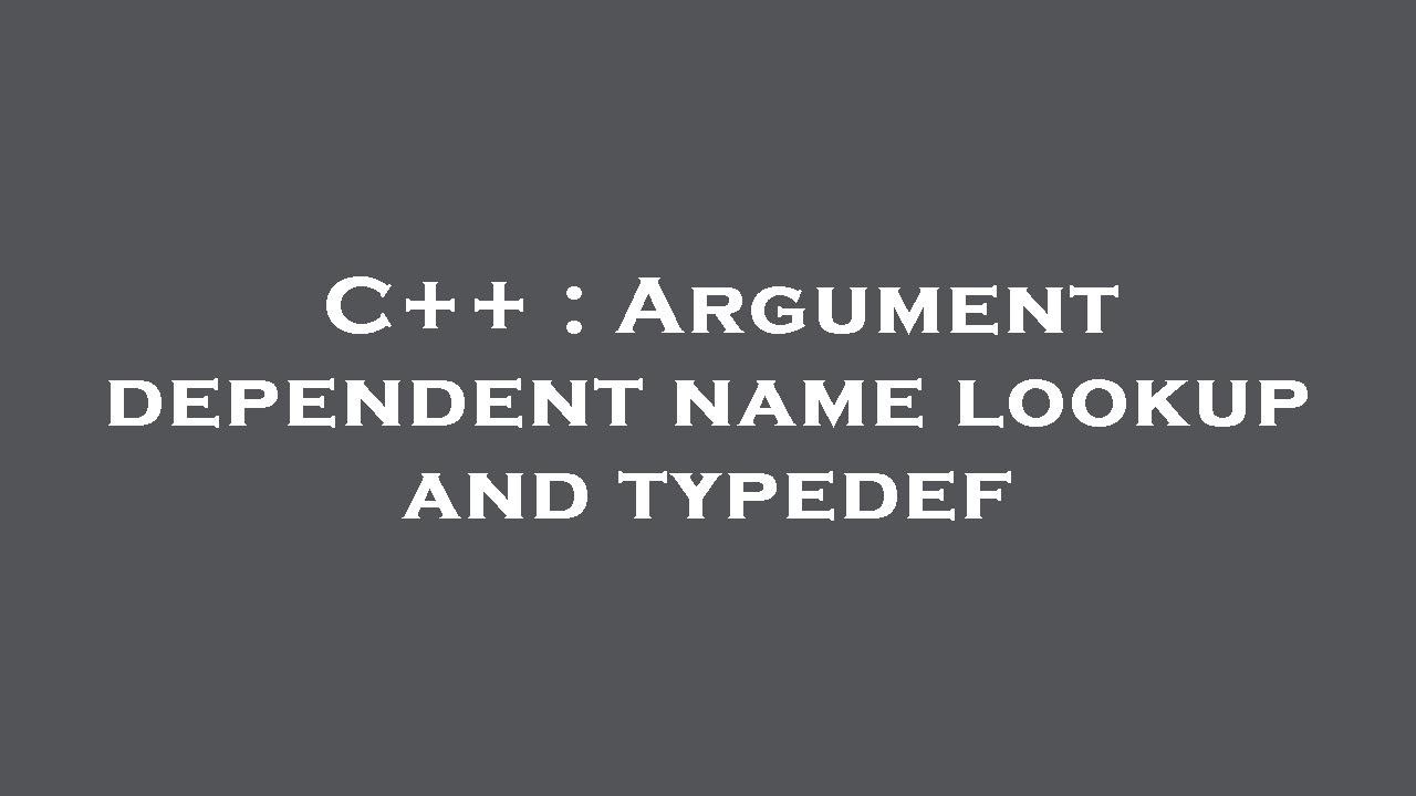 C++ : Argument dependent name lookup and typedef - YouTube