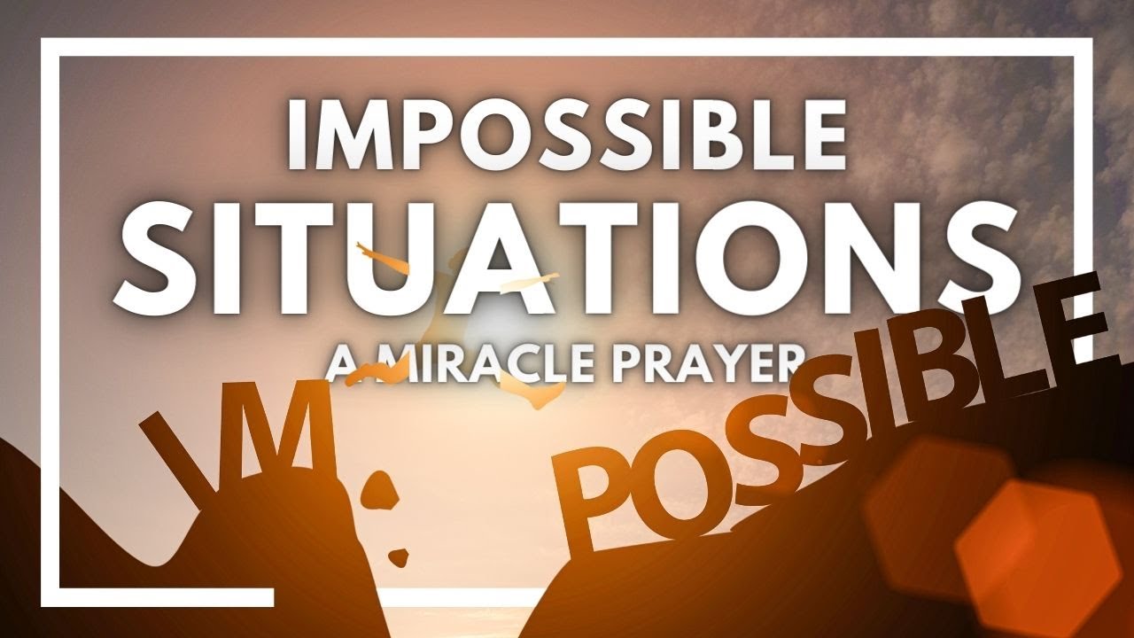 Prayer Today for Impossible Situations - YouTube