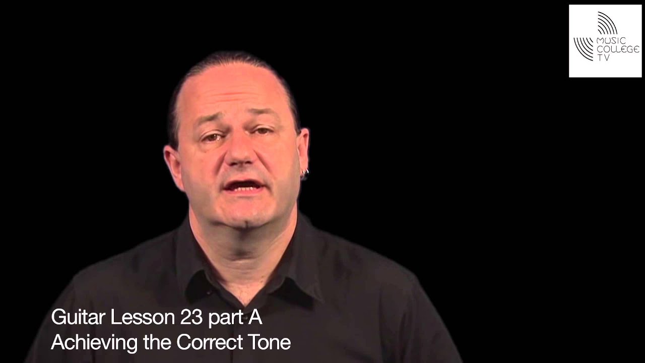 Learn Guitar Part A - Achieving the Correct Tone - YouTube