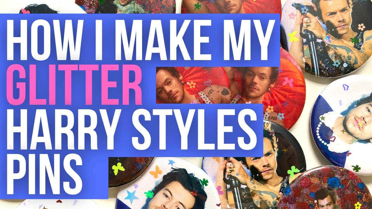 How I Make My Harry Styles Pins with Handmade Glitter! Fanmade Harry ...
