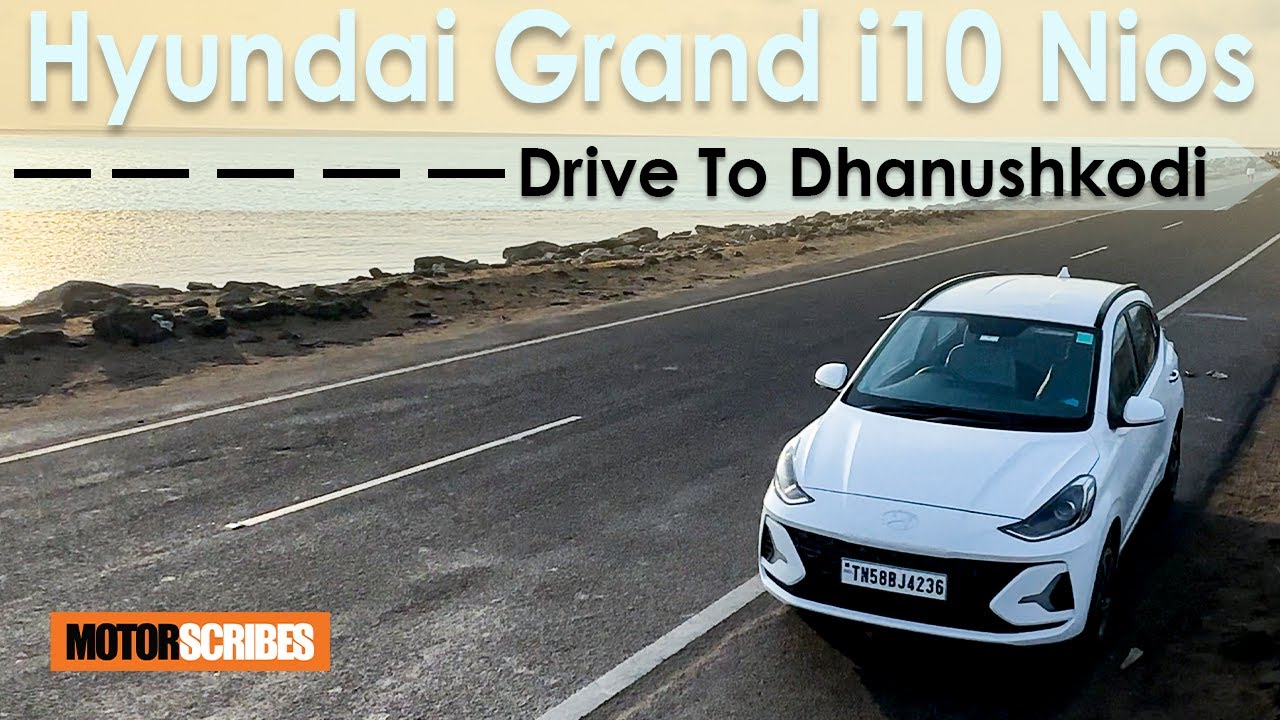 Hyundai Grand i10 Nios : Drive to Dhanushkodi | MotorScribes # ...