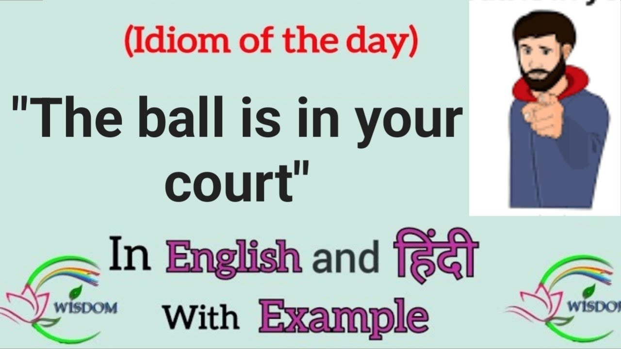 The ball is in your court meaning | the ball is in your court idiom ...