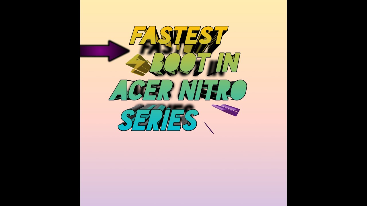 FASTEST BOOT IN ACER NITRO SERIES. - YouTube